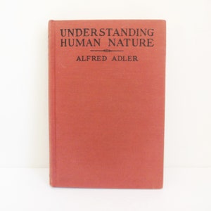 Understanding Human Nature by Alfred Adler, Greenberg Publisher ...