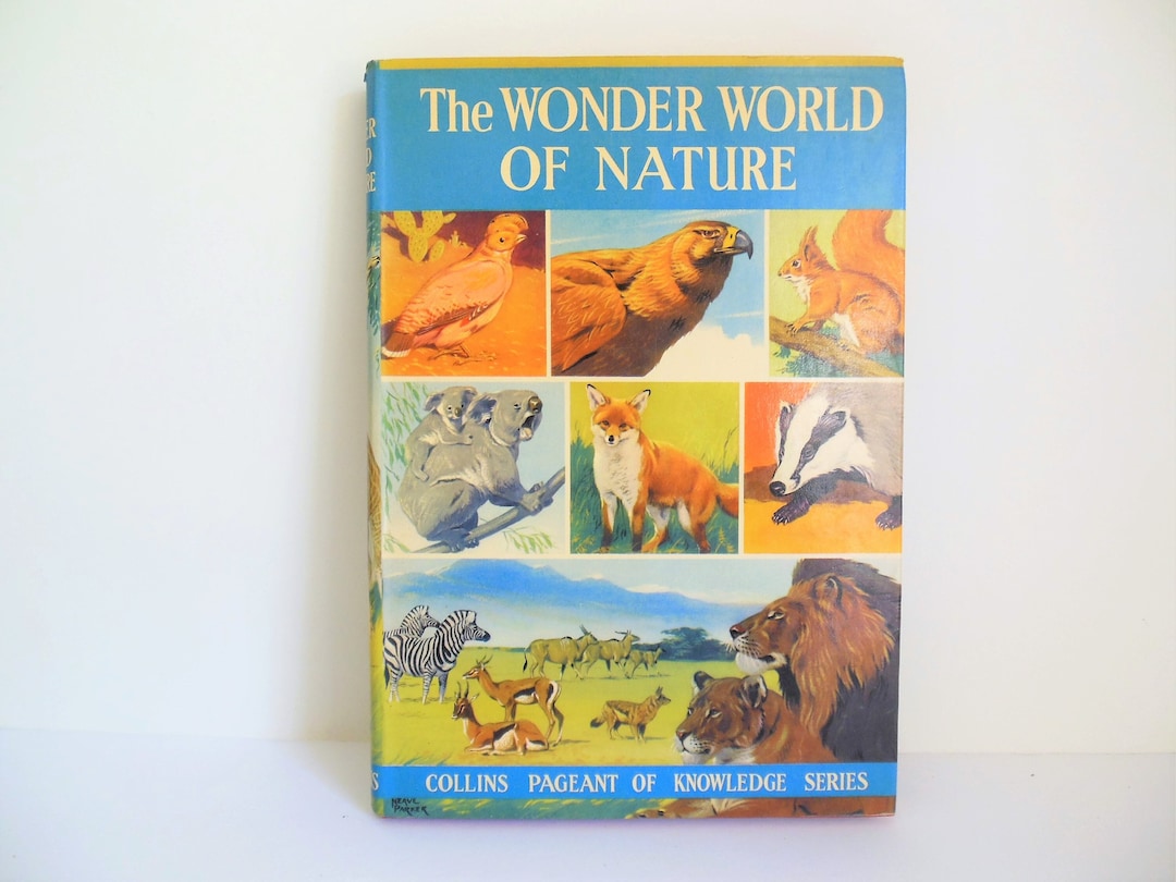 The Wonder World of Nature, Collins Pageant of Knowledge Series, 1971 ...