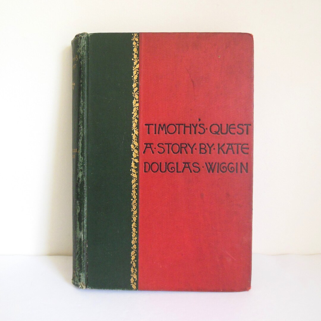 Timothy's Quest Book by Kate Douglas Wiggin, Victorian Era Children's ...