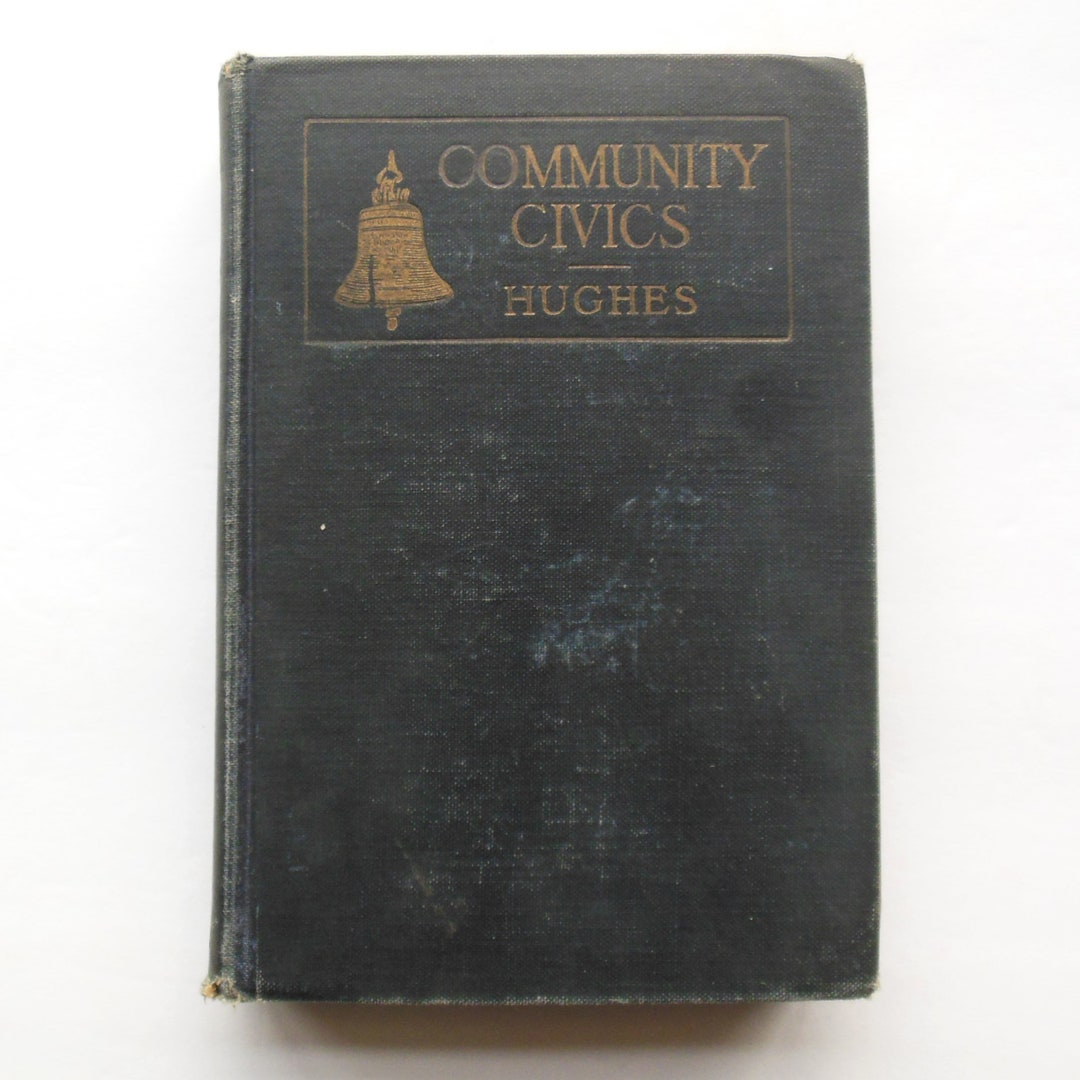 Community Civics Book by R O Hughes, Allyn and Bacon, Copyright 1917 ...