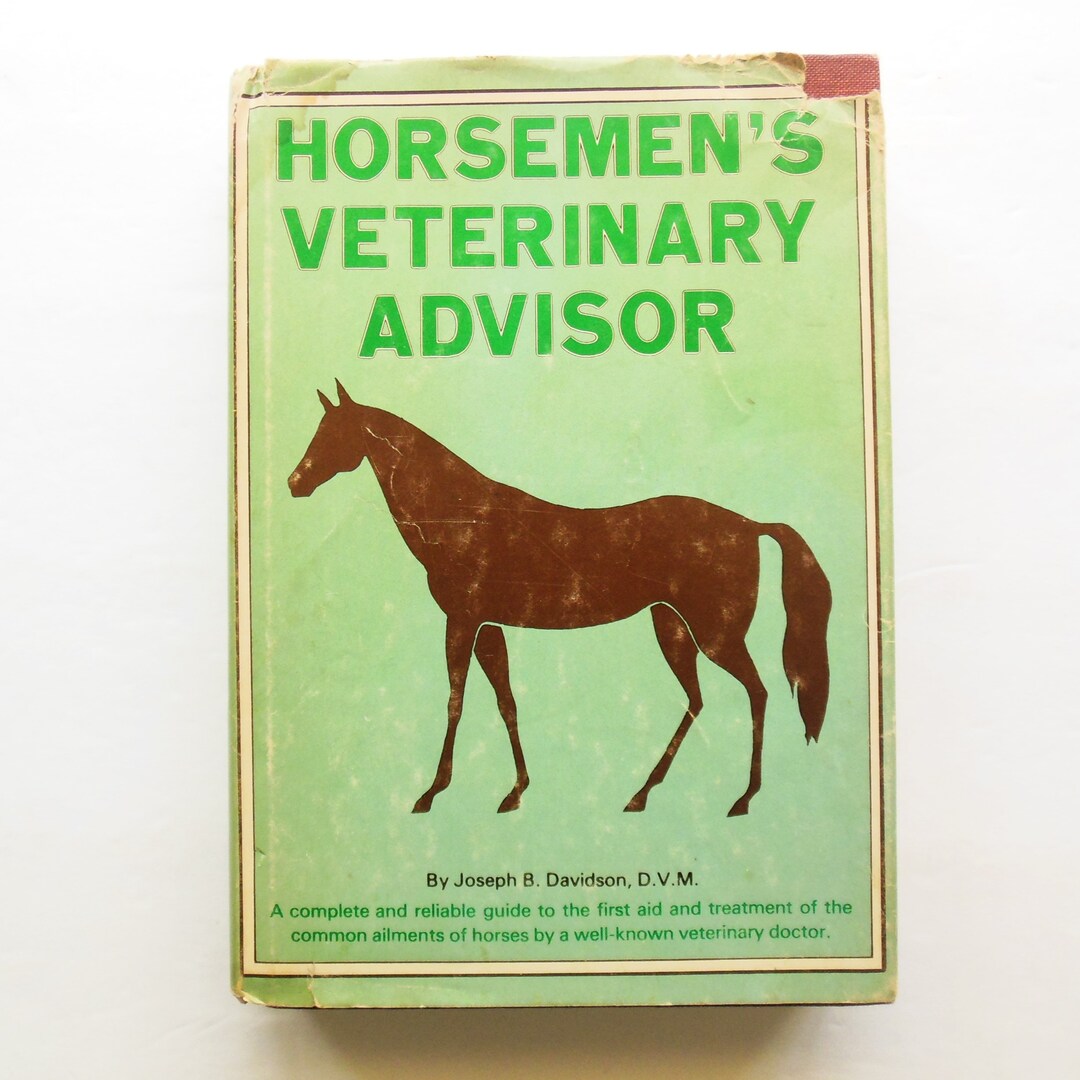 Horsemen's Veterinary Advisor Book by Joseph Davidson, First Aid and ...