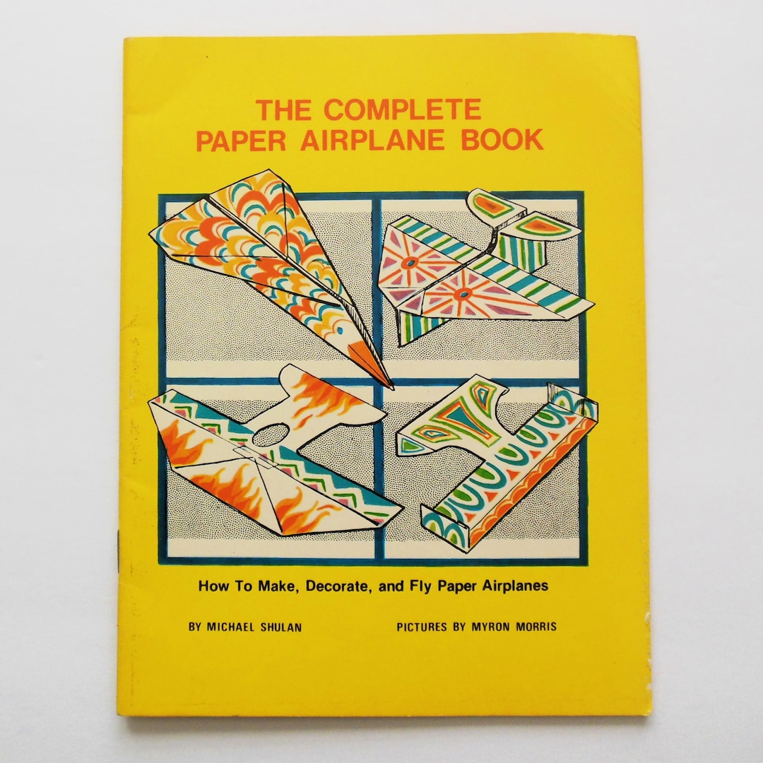 Complete Paper Airplane Book by Michael Shulan, How to Make Decorate ...