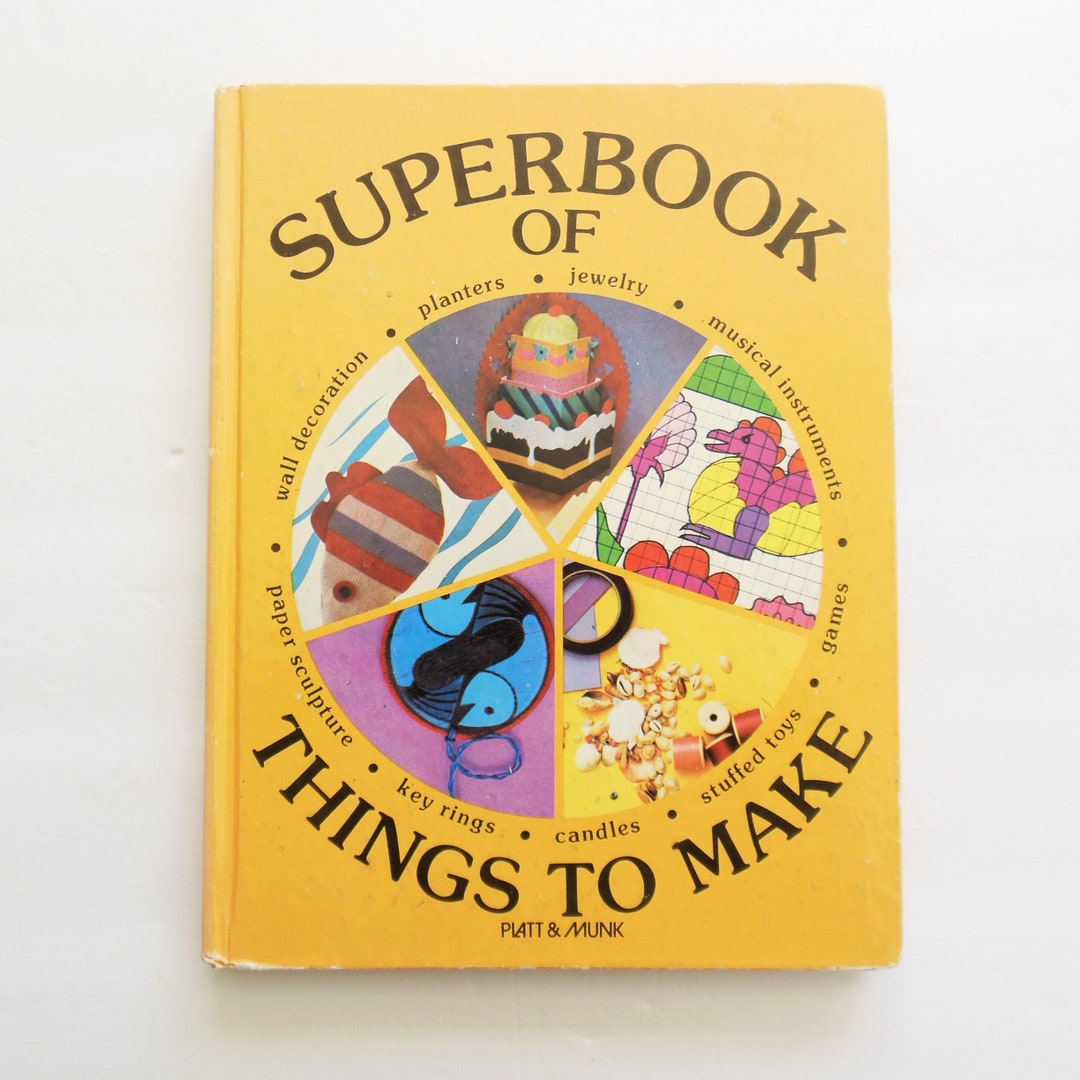 Superbook of Things to Make Children's Craft Book, Projects for Girls ...