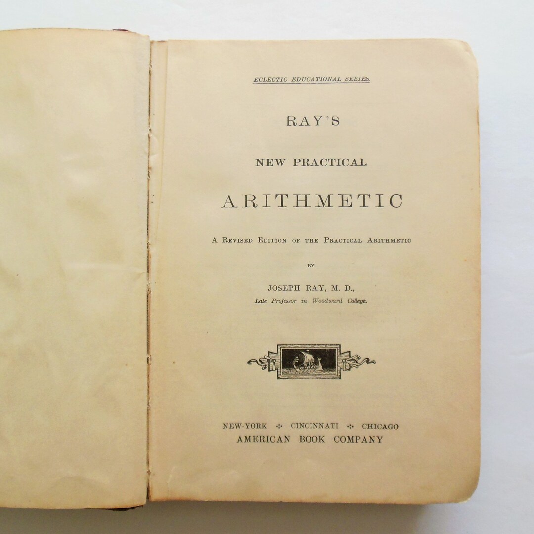 Ray's New Practical Arithmetic, Antique School Book, Copyright 1877, Eclectic Educational Series ...
