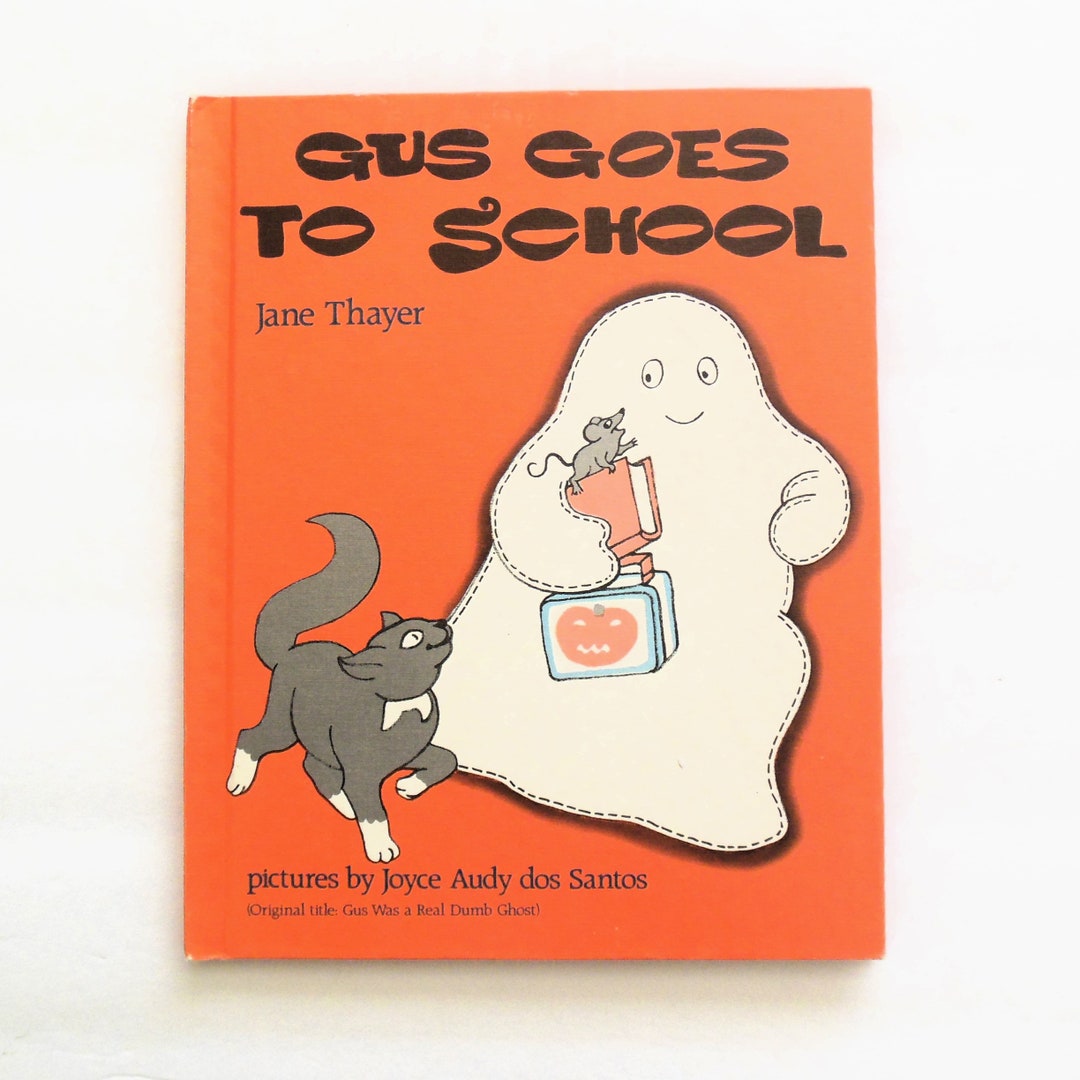 Gus Goes to School, Children's Ghost Halloween Book, by Jane Thayer ...