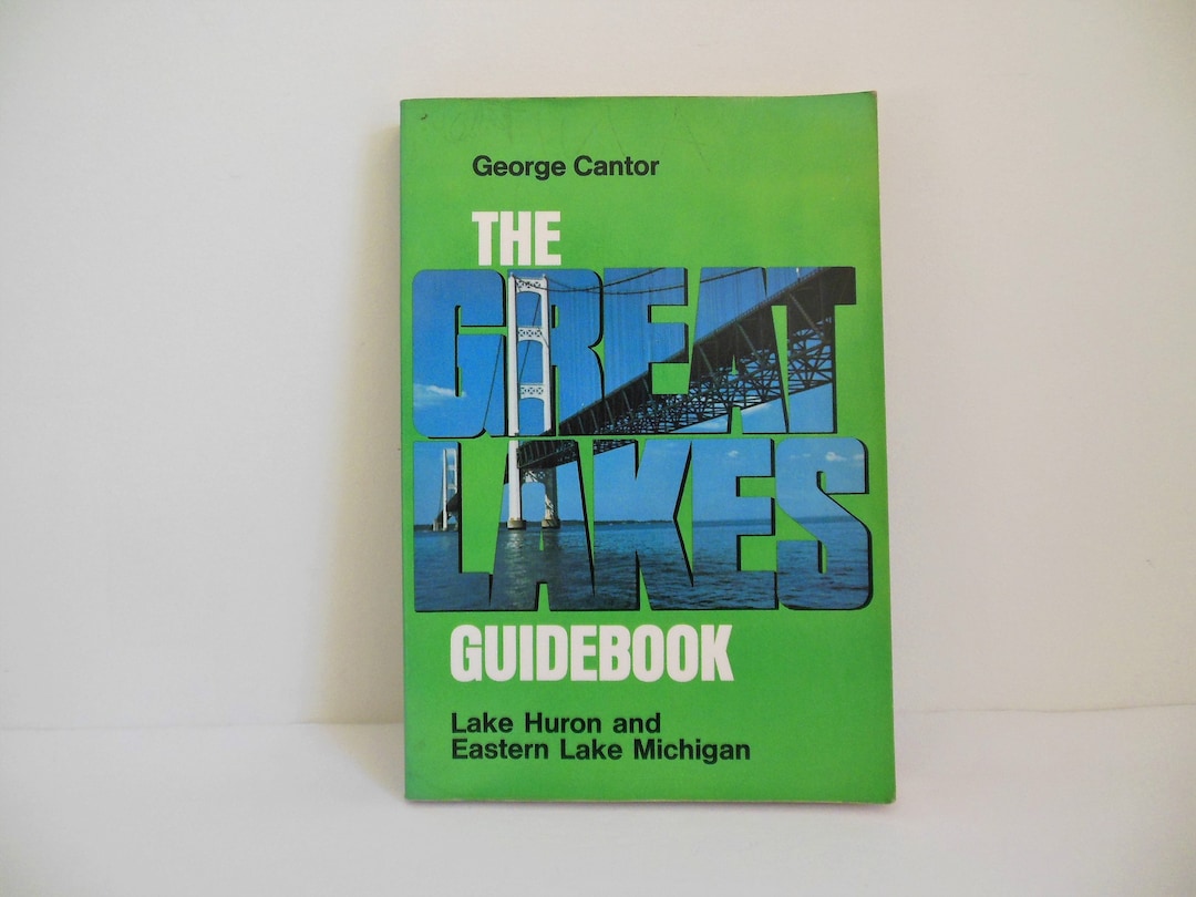 The Great Lakes Guidebook Lake Huron and Eastern Lake Michigan, George ...