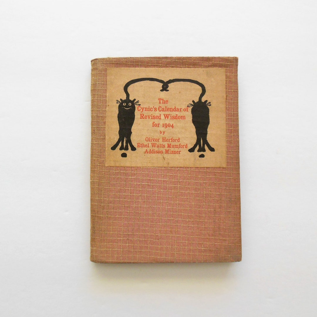 The Cynic's Calendar of Revised Wisdom for 1904, by Oliver Herford ...
