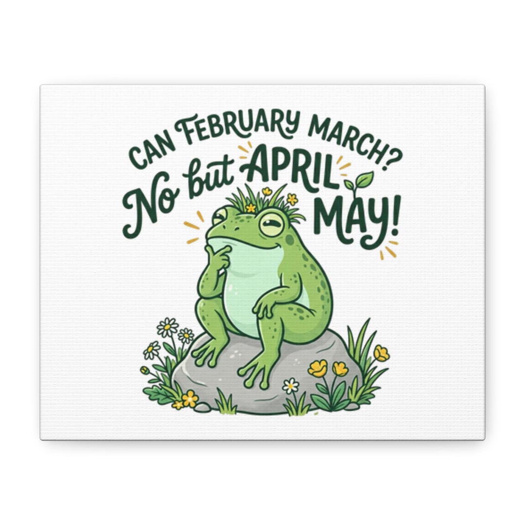 Can February March? No but April May! Frog Illustration Canvas - Etsy