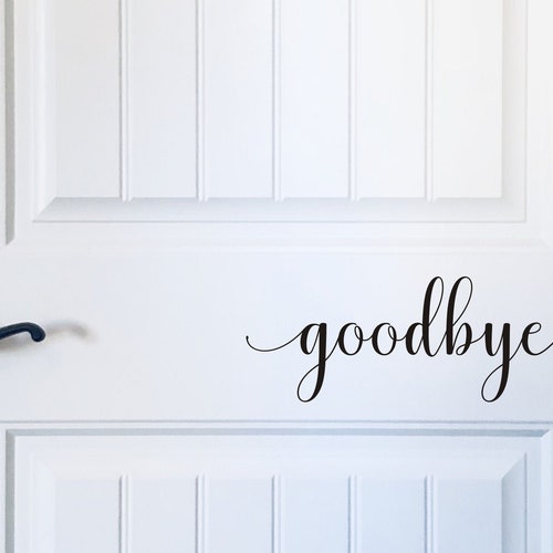 Goodbye Door Decal Vinyl Decal for Door or Wall Home Decor | Etsy