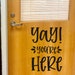 Yay You're Here Decal for Classroom Door or Wall Vinyl | Etsy