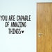 You Are Capable of Amazing Things Classroom Decal Back to School Vinyl ...