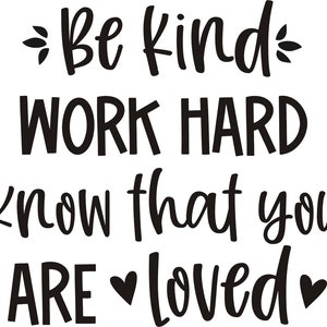 Be Kind Work Hard Know You Are Loved Decal for Classroom Wall or Door ...