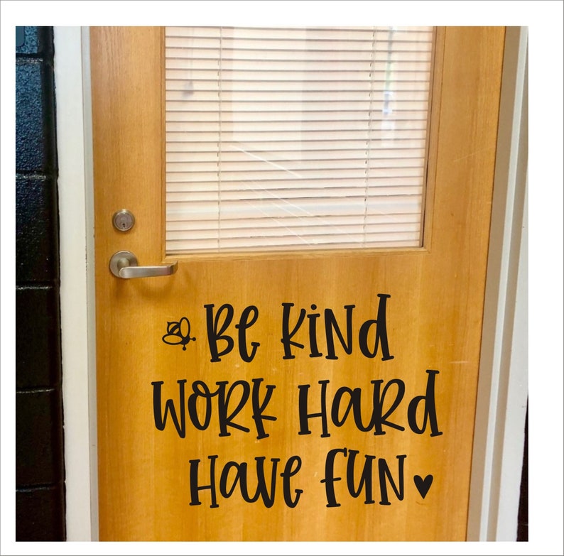 Be Kind Work Hard Have Fun Decal for Classroom Wall Door or - Etsy