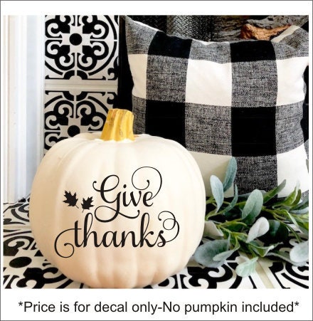 Give Thanks Vinyl Decal - Fall Pumpkin Decor, Thanksgiving Porch Sign ...