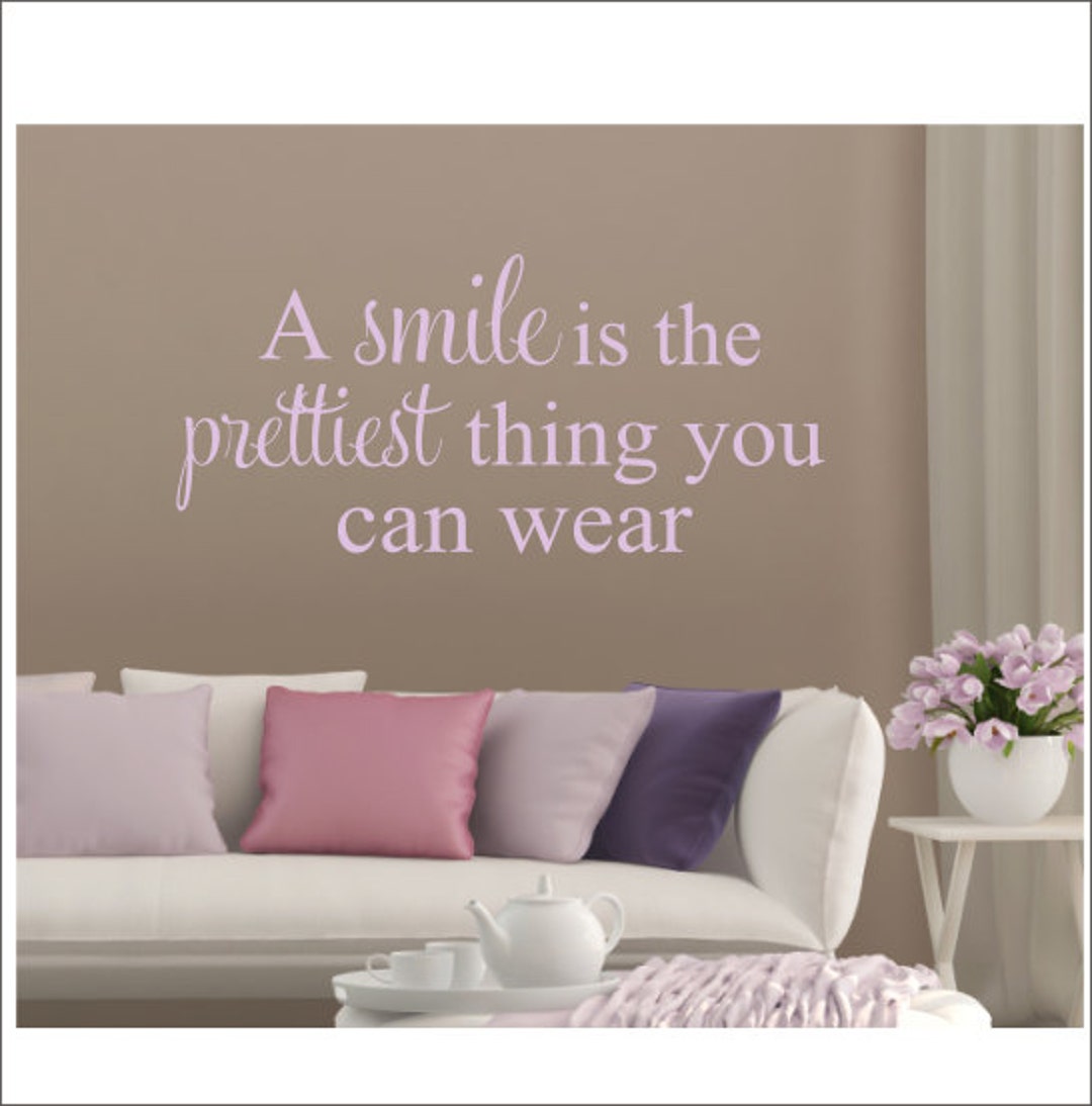 Smile Wall Decal A Smile is the Prettiest Thing You Can Wear Vinyl Wall ...