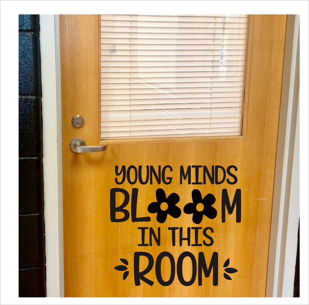 Young Minds Bloom in This Room Decal Vinyl Decal for Classroom Door ...