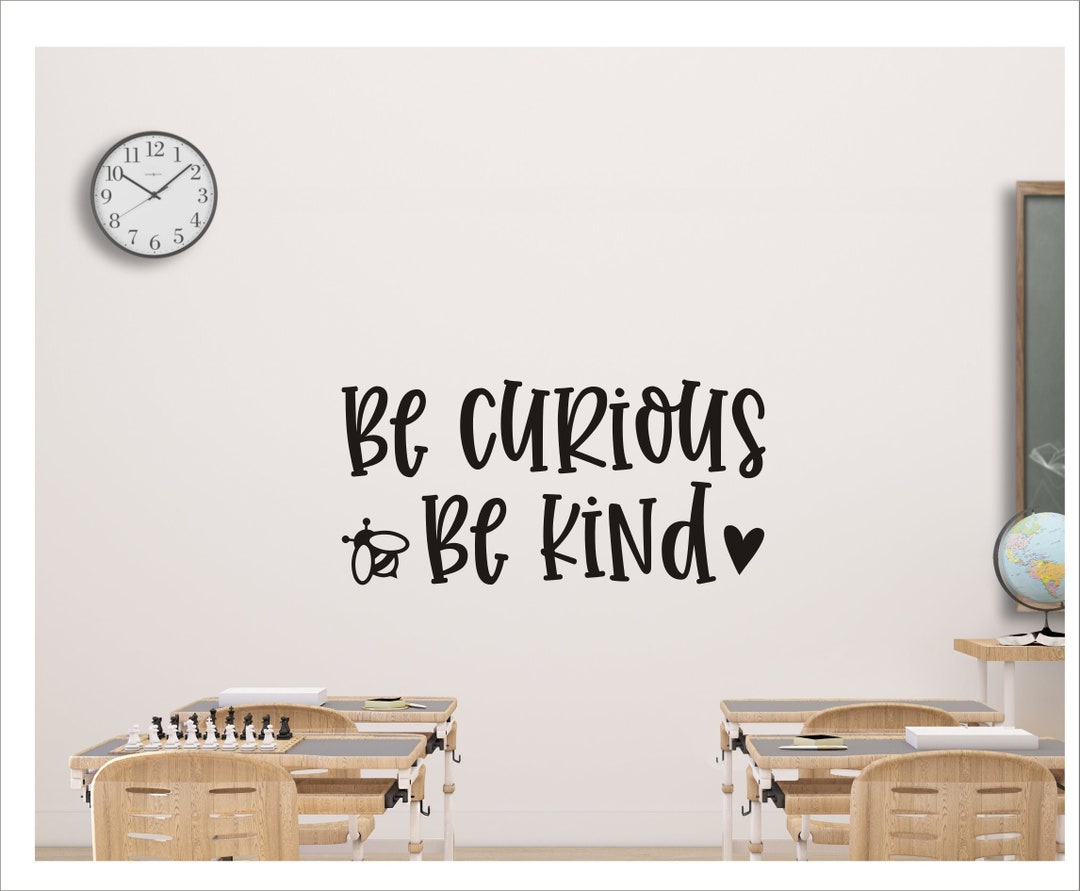 Be Curious Be Kind Decal for Classroom Wall or Whiteboard Teacher ...