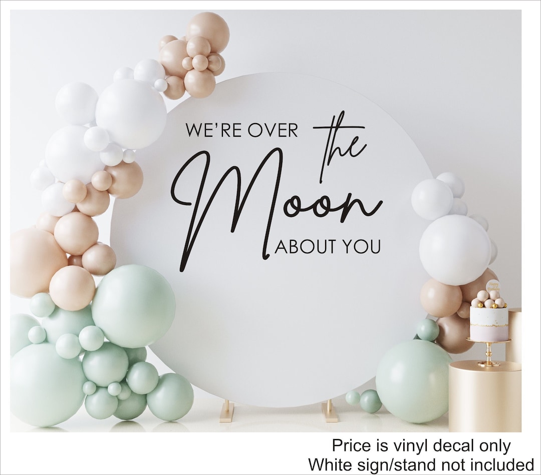 We're Over the Moon About You Decal for Birthday Party Space Themed ...