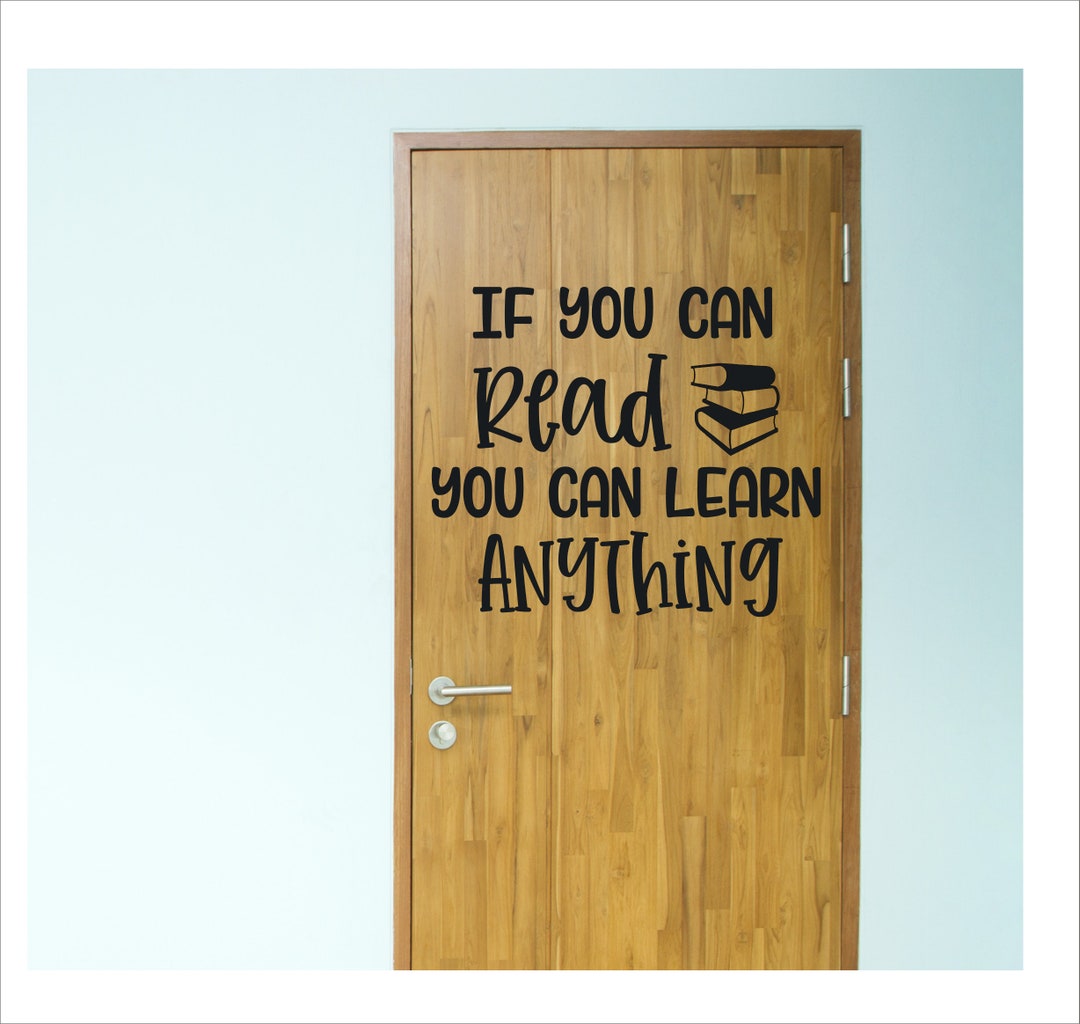 If You Can Read Decal You Can Learn Anything Vinyl Wall Decal for ...