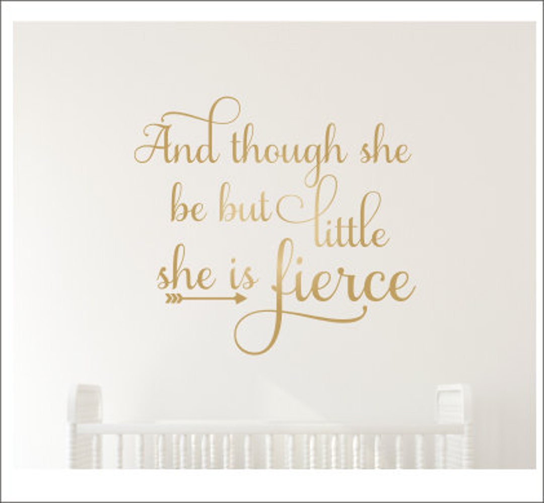 And Though She Be but Little Wall Decal Nursery Decor Inspirational ...
