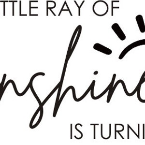 Our Little Ray of Sunshine is Turning One Decal for Party Sign or ...