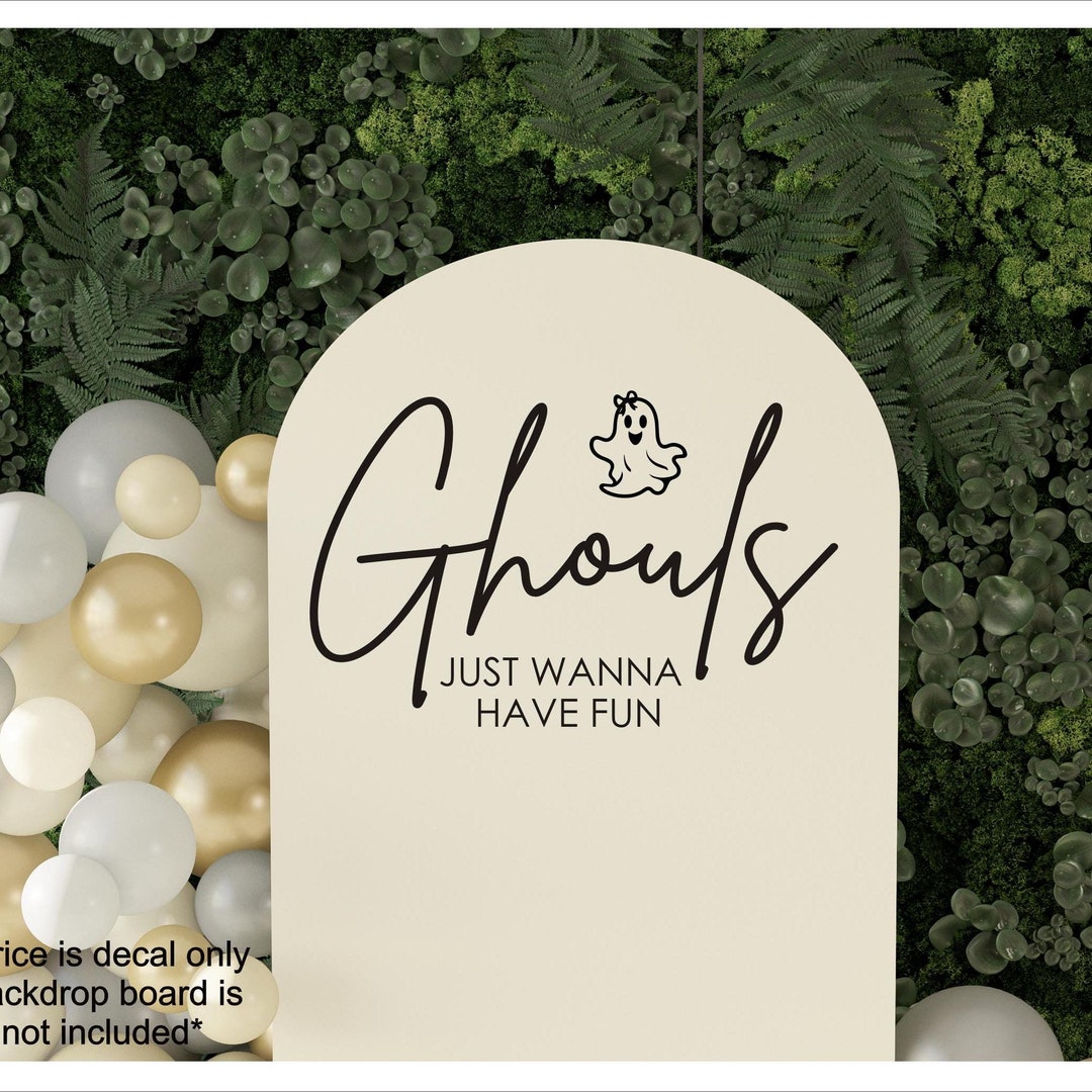 Ghouls Just Wanna Have Fun Decal for Backdrop Arch or Sign Making ...