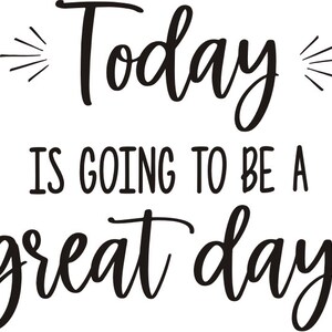 Today is Going to Be a Great Day Vinyl Decal for Classroom Door or Wall ...