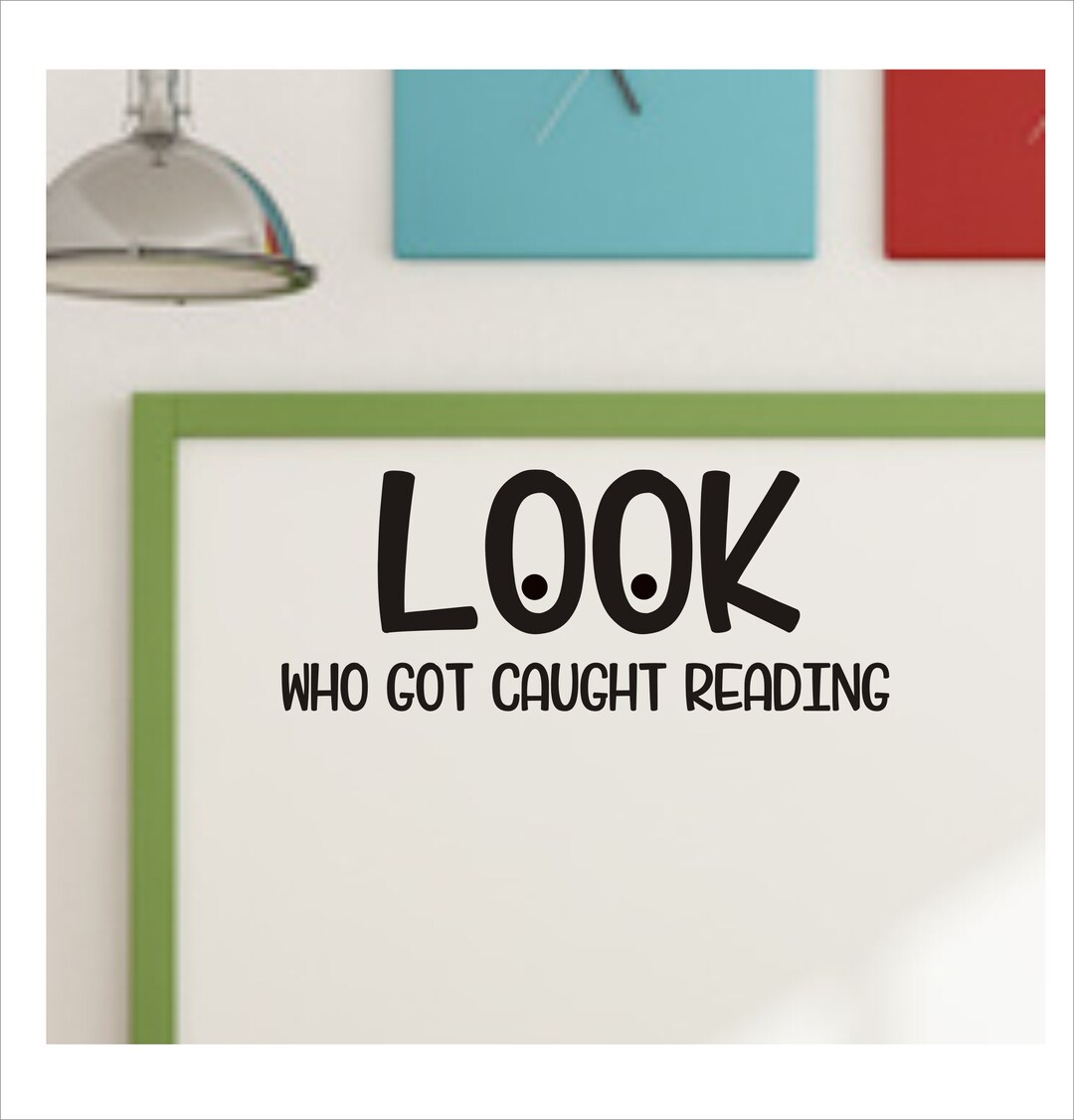 Look Who Got Caught Reading Vinyl Decal for Classroom Wall or Door ...