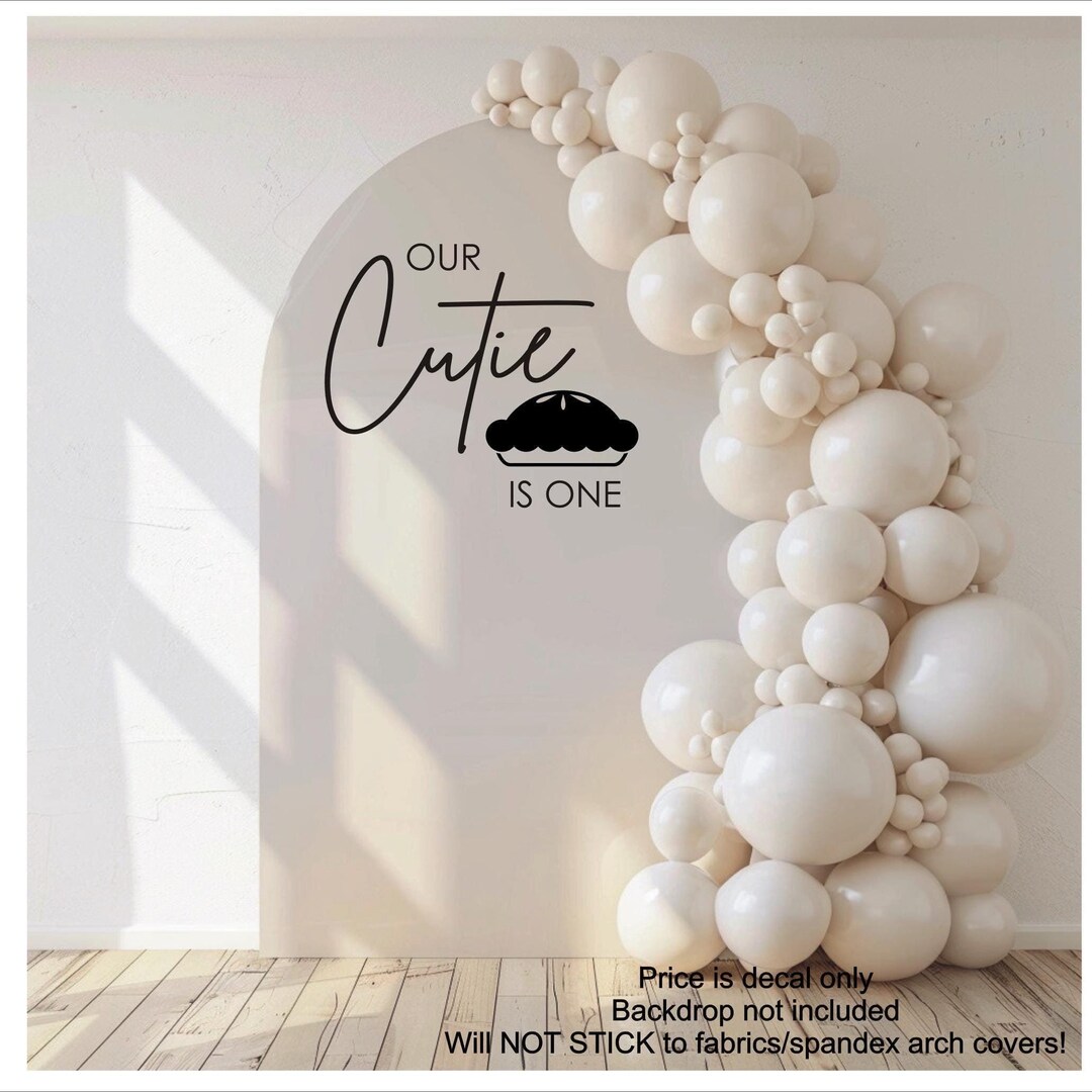 Our Little Cutie Pie is One Decal for Backdrop Arch Pie First Birthday ...