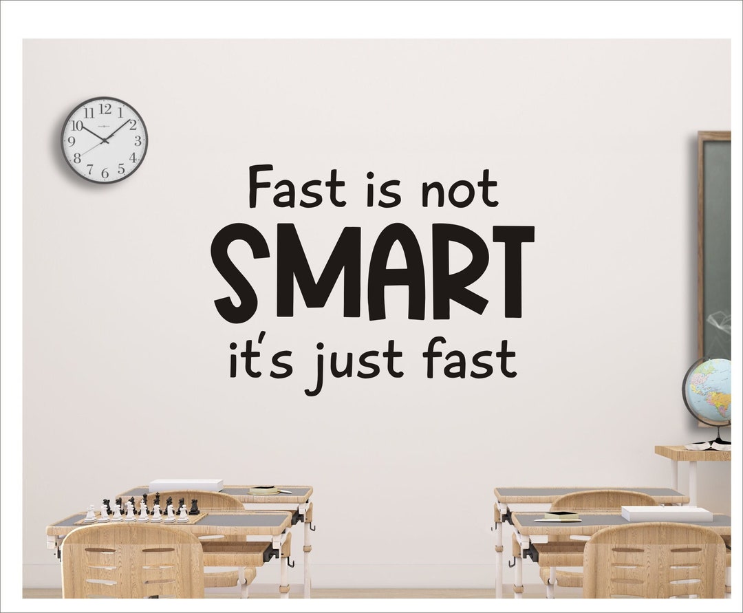 Fast is Not Smart It's Just Fast Vinyl Decal for School Wall Classroom ...