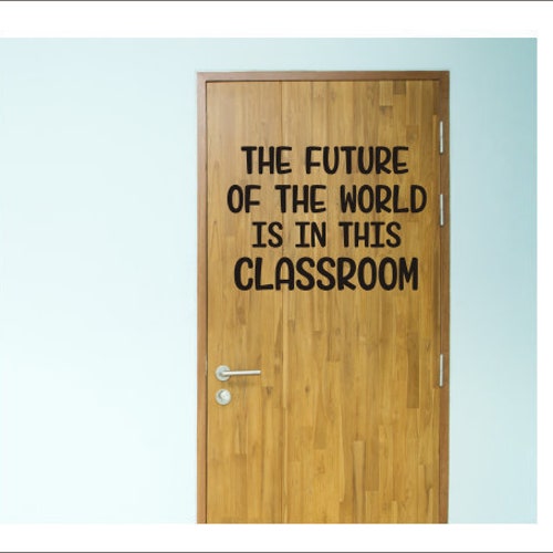 The Future of the World is in Our School Door Vinyl Decal - Etsy