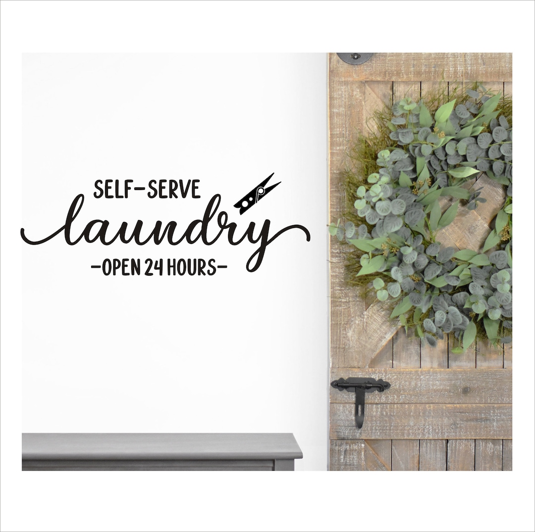 Laundry Room Decal Self Serve Laundry Sign Open 24 Hours Vinyl Decal ...