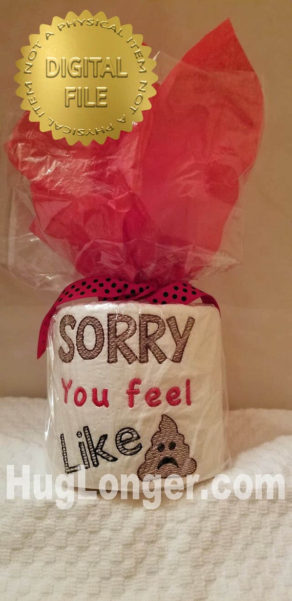 Sorry You Feel Like Poop TP HL2456 embroidery file | Etsy