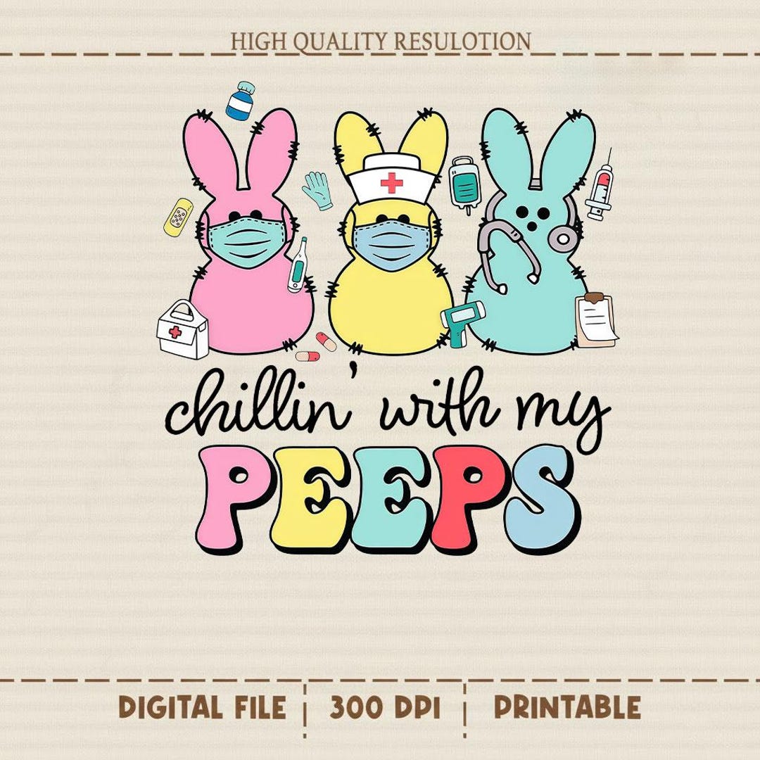 Nurse Easter PNG, Chillin With My Peeps Png, Easter Gift for Nurse ...