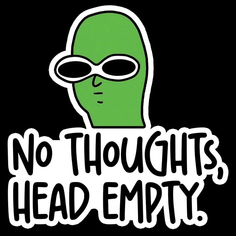 Alien Sticker, No Thoughts Head Empty, Meme Laptop Decal, Mental Health ...