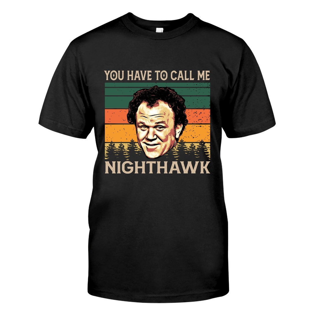 Brennan Huff You Have to Call Me Nighthawk Vintage Shirt, Step Brothers ...