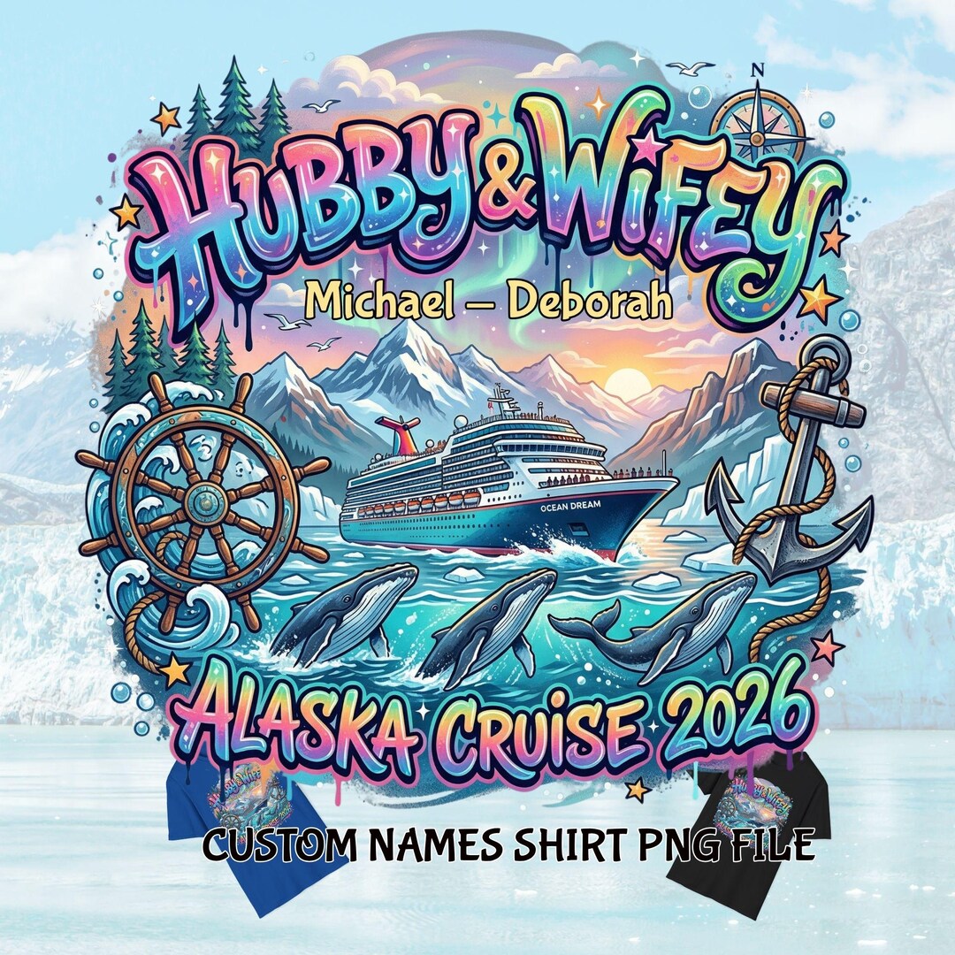 Pesonalized Hubby Wifey Alaska Cruise 2026 Graffiti PNG (digital ...