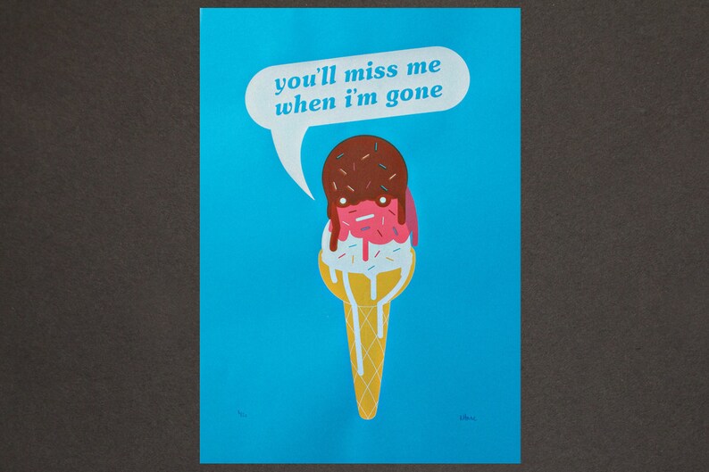 You'll Miss Me When I'm Gone. Melting Ice Cream Screen Print - Etsy
