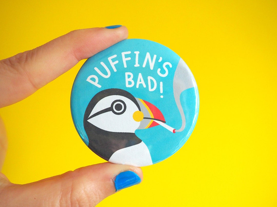 Puffin's Bad Badge, Funny Pun Badge, Bird Badge, Bird Pin Badge, Funny ...