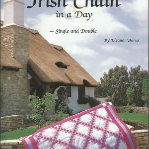 Quilt in a Day- Irish Chain in a Day - Single & Double- Eleanor Burns ...