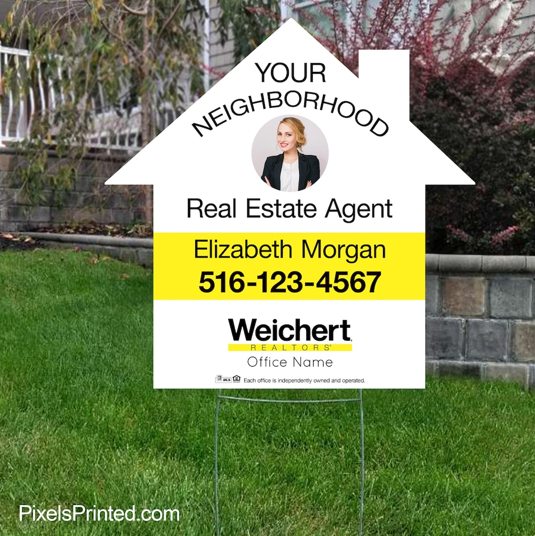 Printed Weichert Your Neighborhood Real Estate Agent Yard Sign, Your ...