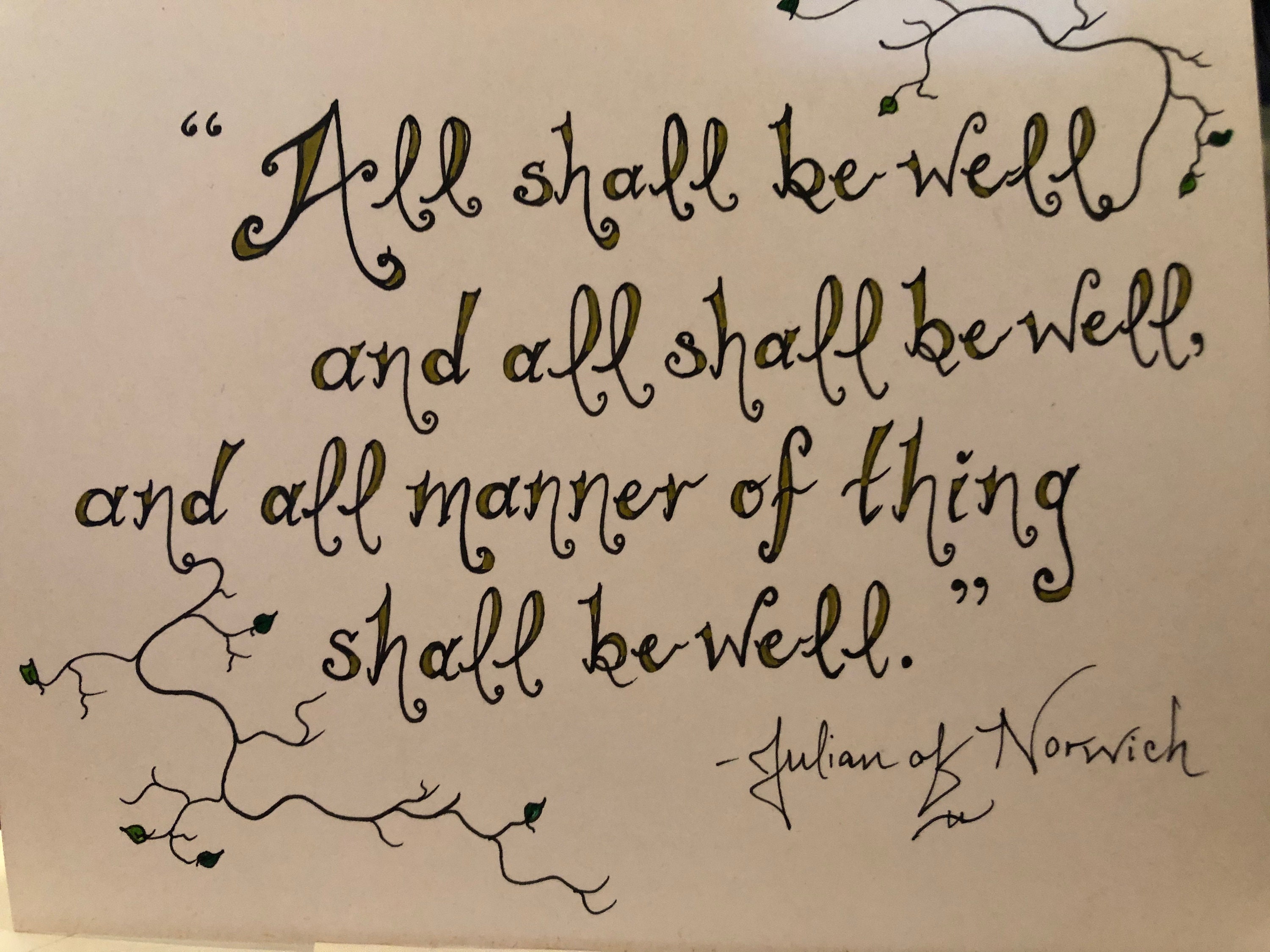 All Shall Be Well, and All Shall Be Well, and All Manner of Thing Shall ...