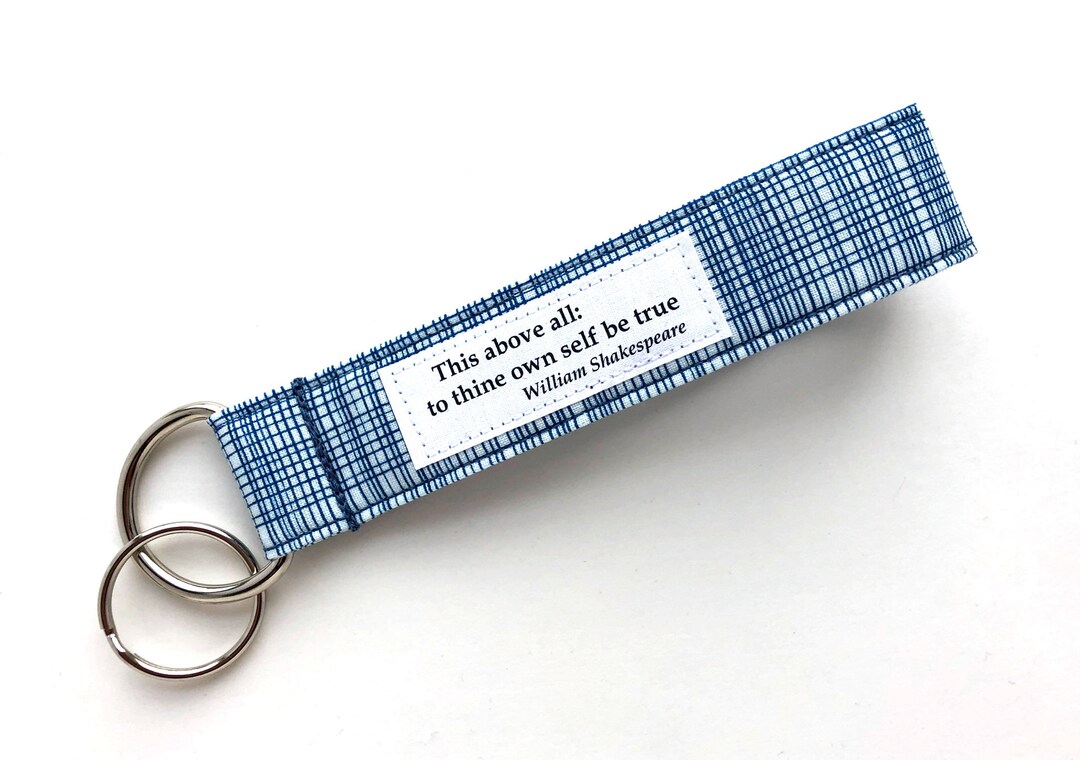 Key Chain Wristlet - This Above All: to Thine Own Self Be True ...