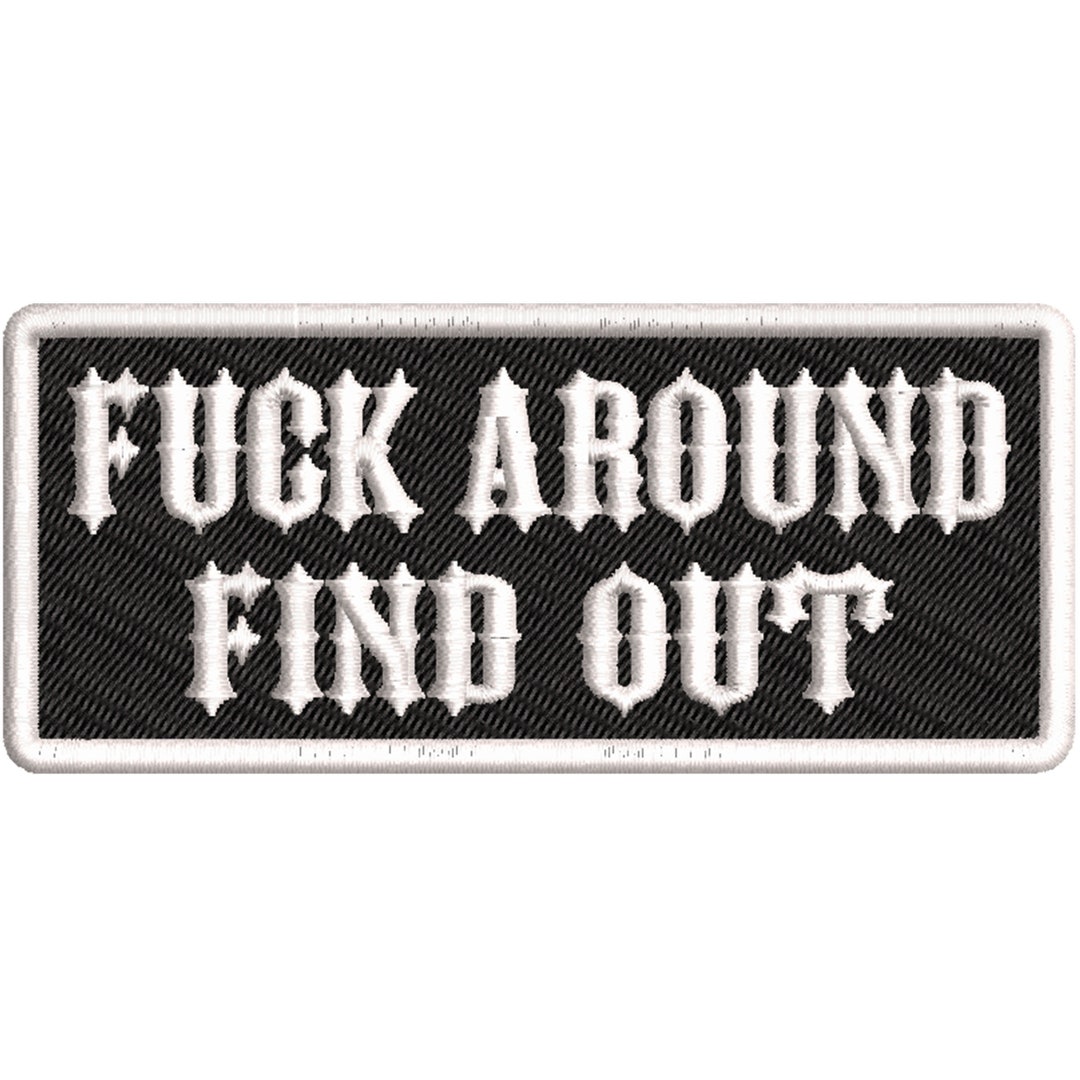 Fuck Around Find Out Patch - Etsy