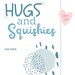 Hugs and Squishies Birthday Card, Moj Moj, Gift Tags, Party Favors ...