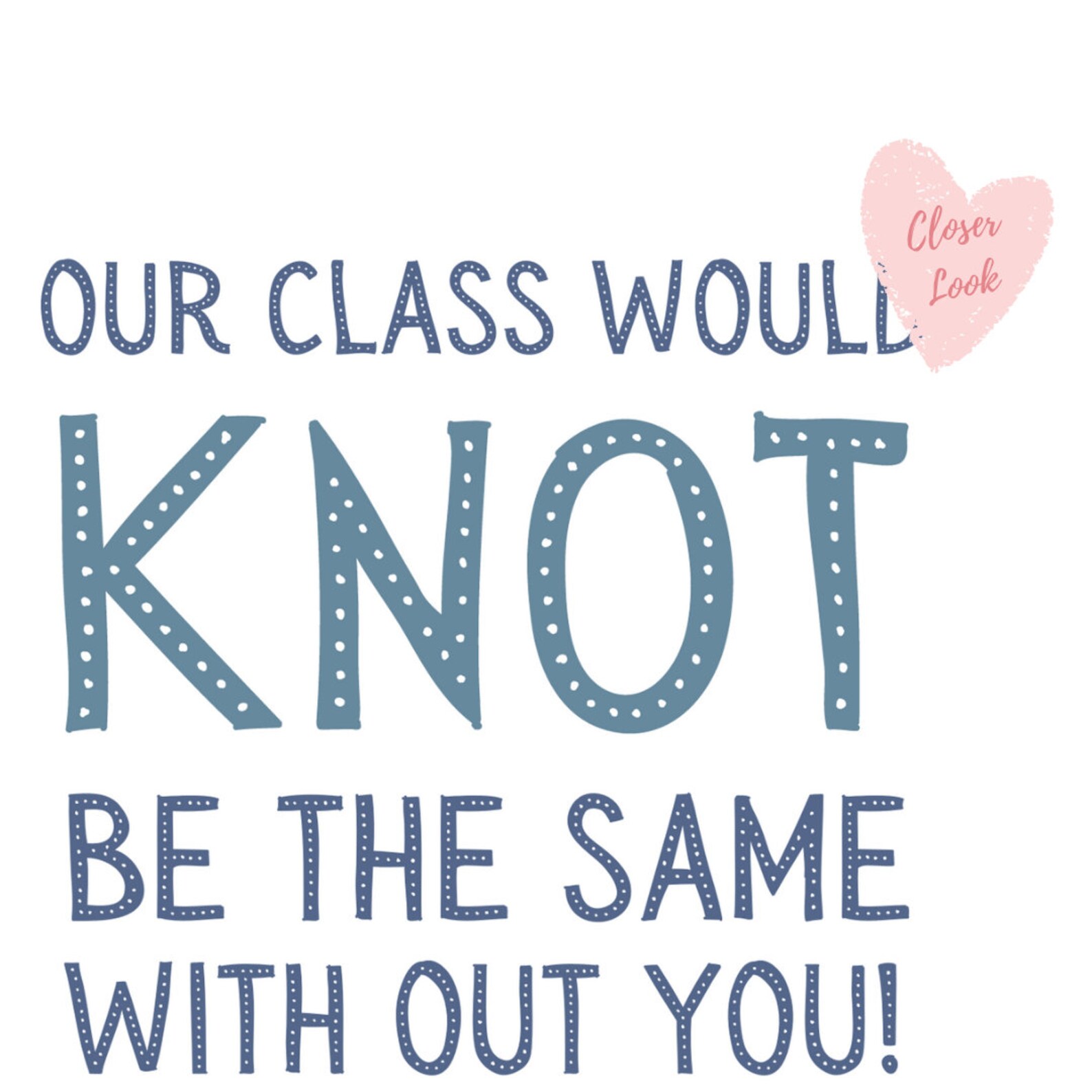 Our Class Would Knot Be the Same Without You Class Valentine - Etsy