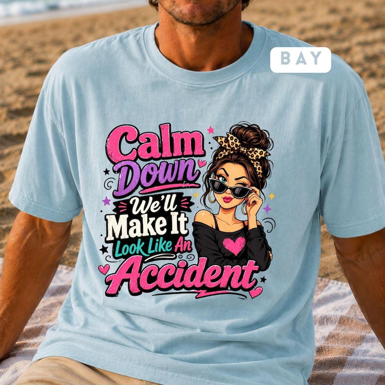 Calm Down We'll Make It Look Like Accident Shirt, Leopard Print Comfort ...