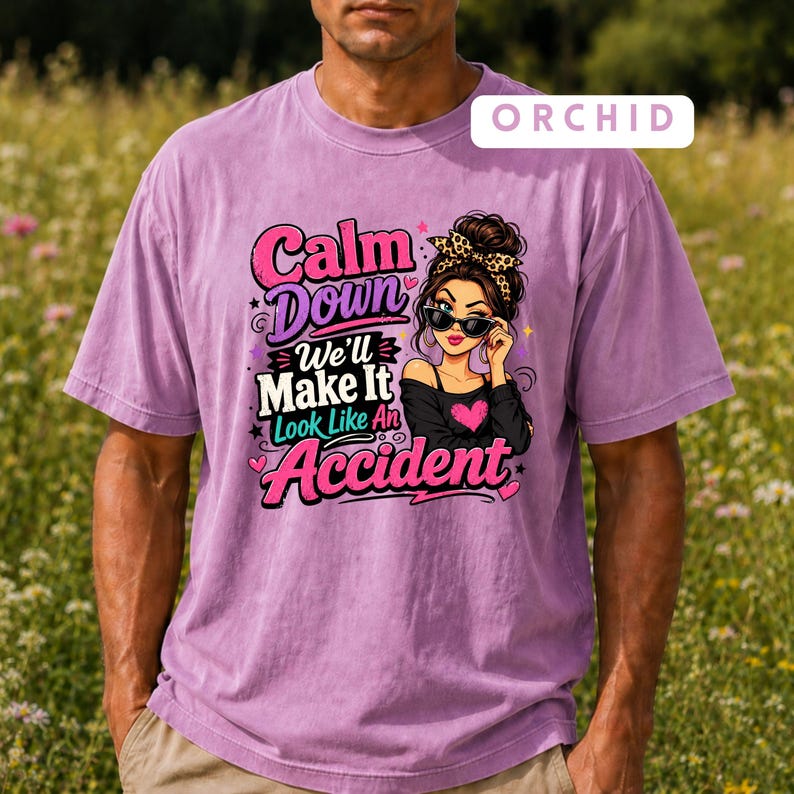 Calm Down We'll Make It Look Like Accident Shirt, Leopard Print Comfort ...