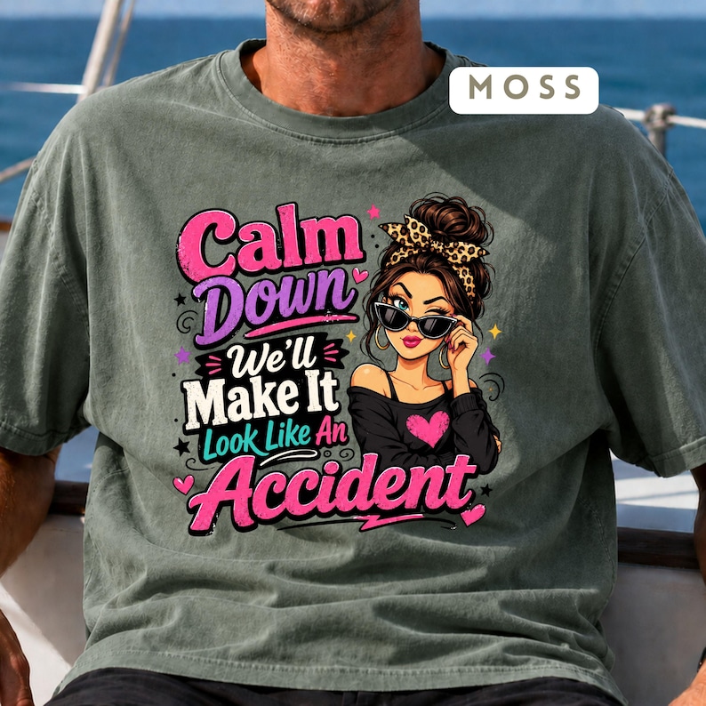 Calm Down We'll Make It Look Like Accident Shirt, Leopard Print Comfort ...