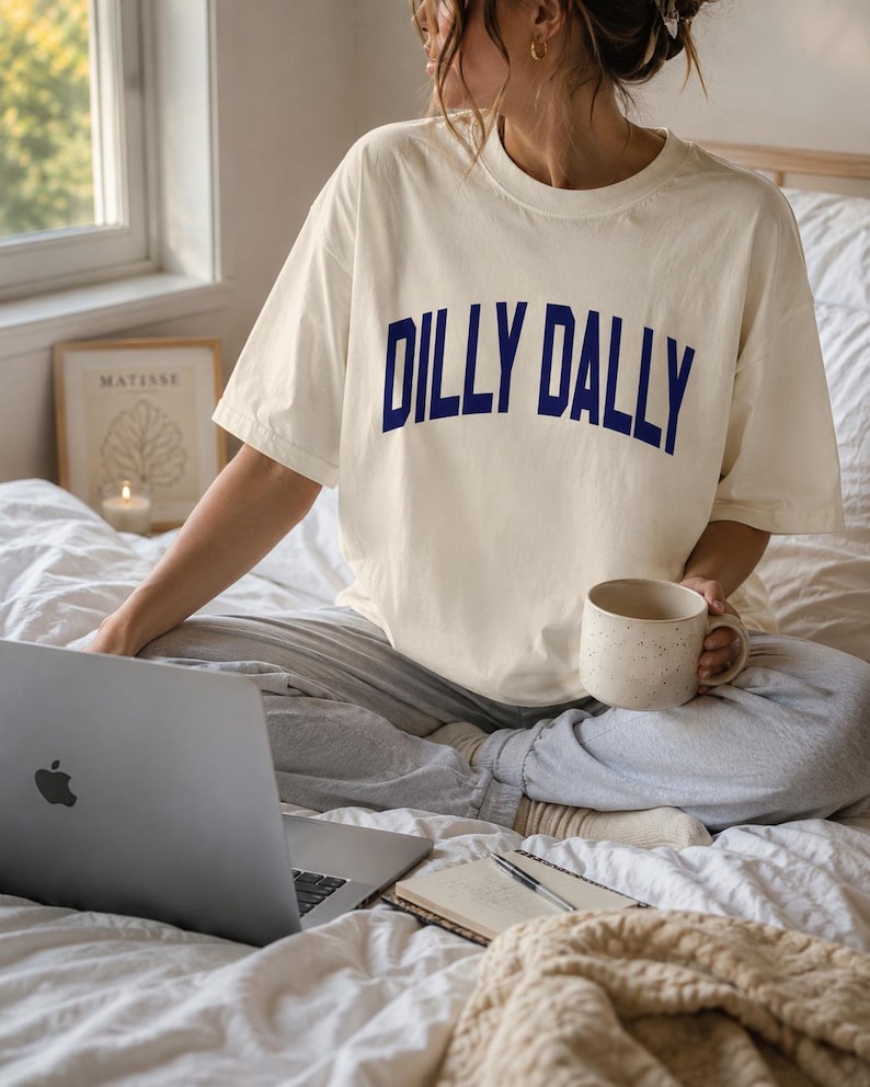 Dilly Dally Shirt Comfort Colors, Trendy Procrastinator Graphic Tee ...